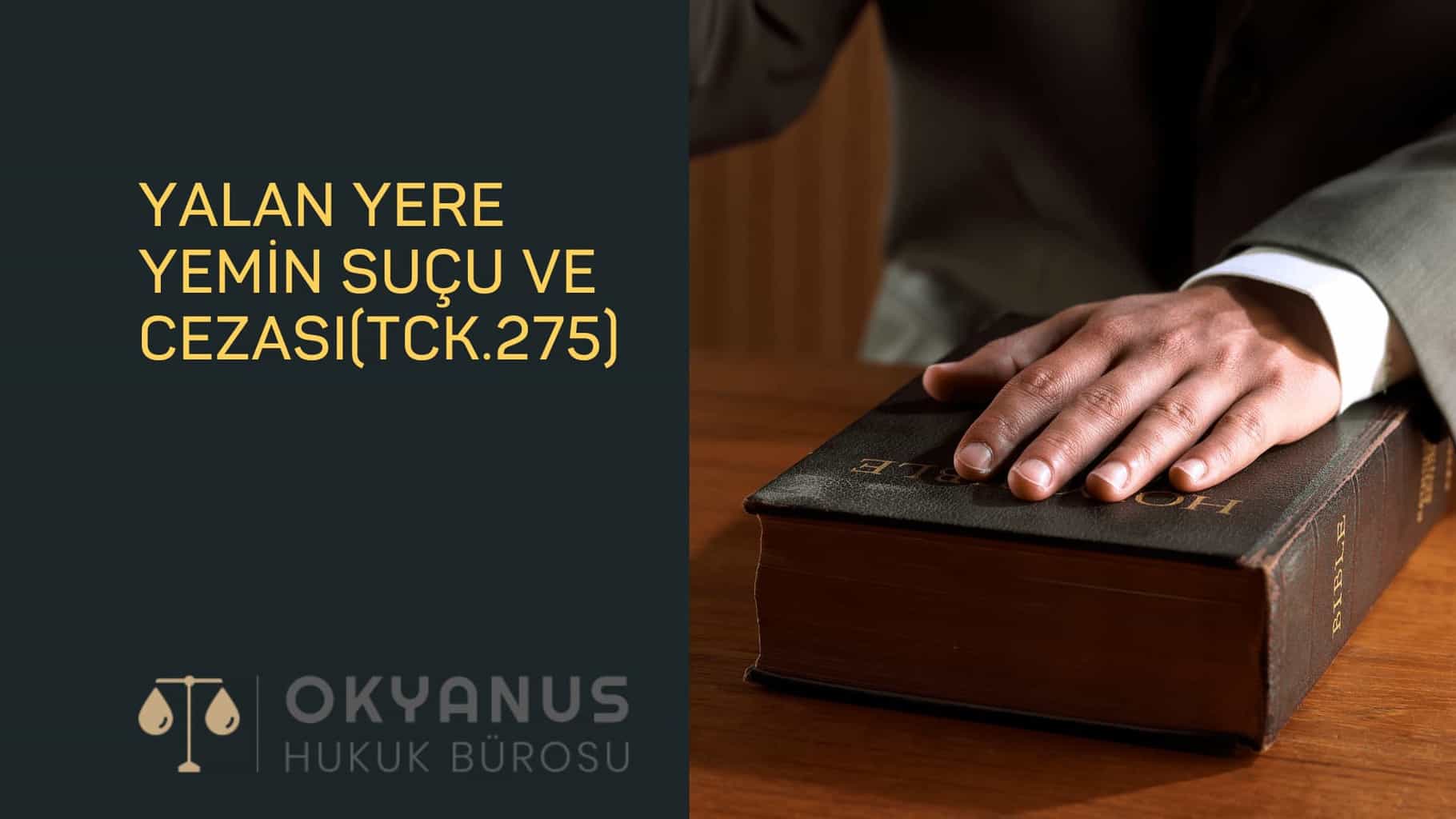 Yalan Yere Yemin Suçu Ve Cezası(TCK.275) - Okyanus Hukuk Bürosu - Ceza ...